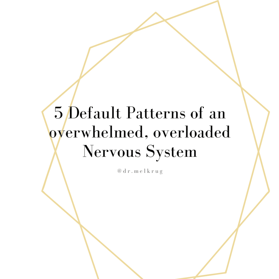 The 5 default patterns of an overwhelmed, overloaded nervous system ...